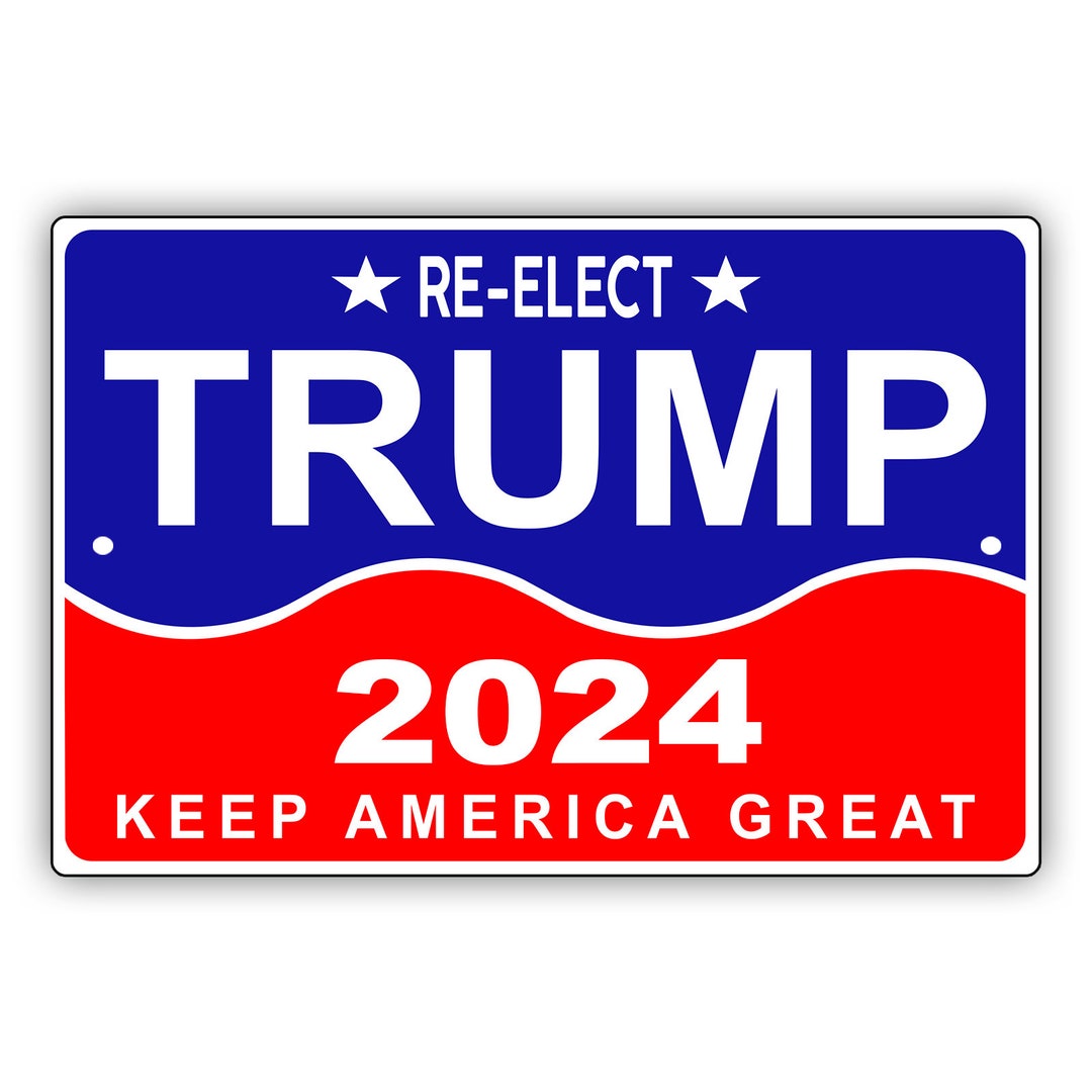 Re Elect Trump 2024 Red Blue Metal Sign Keep America Great USA ...