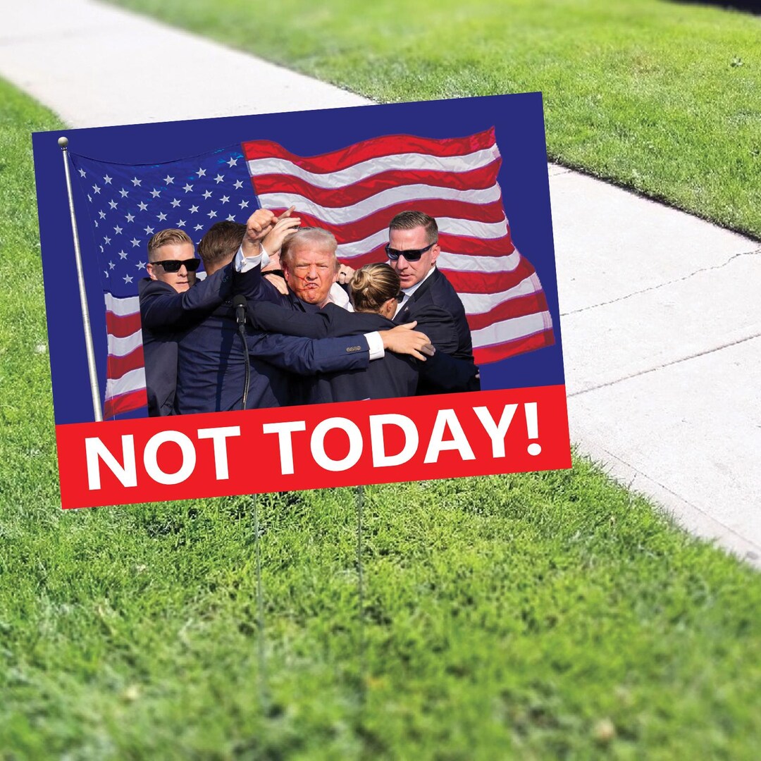 Not Today USA Flag Yard Sign Presidential Election Vote for Trump Home ...