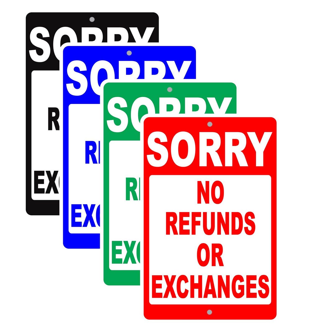 Sorry No Refunds or Exchanges Metal Sign Stores Shop Décor Outdoor ...