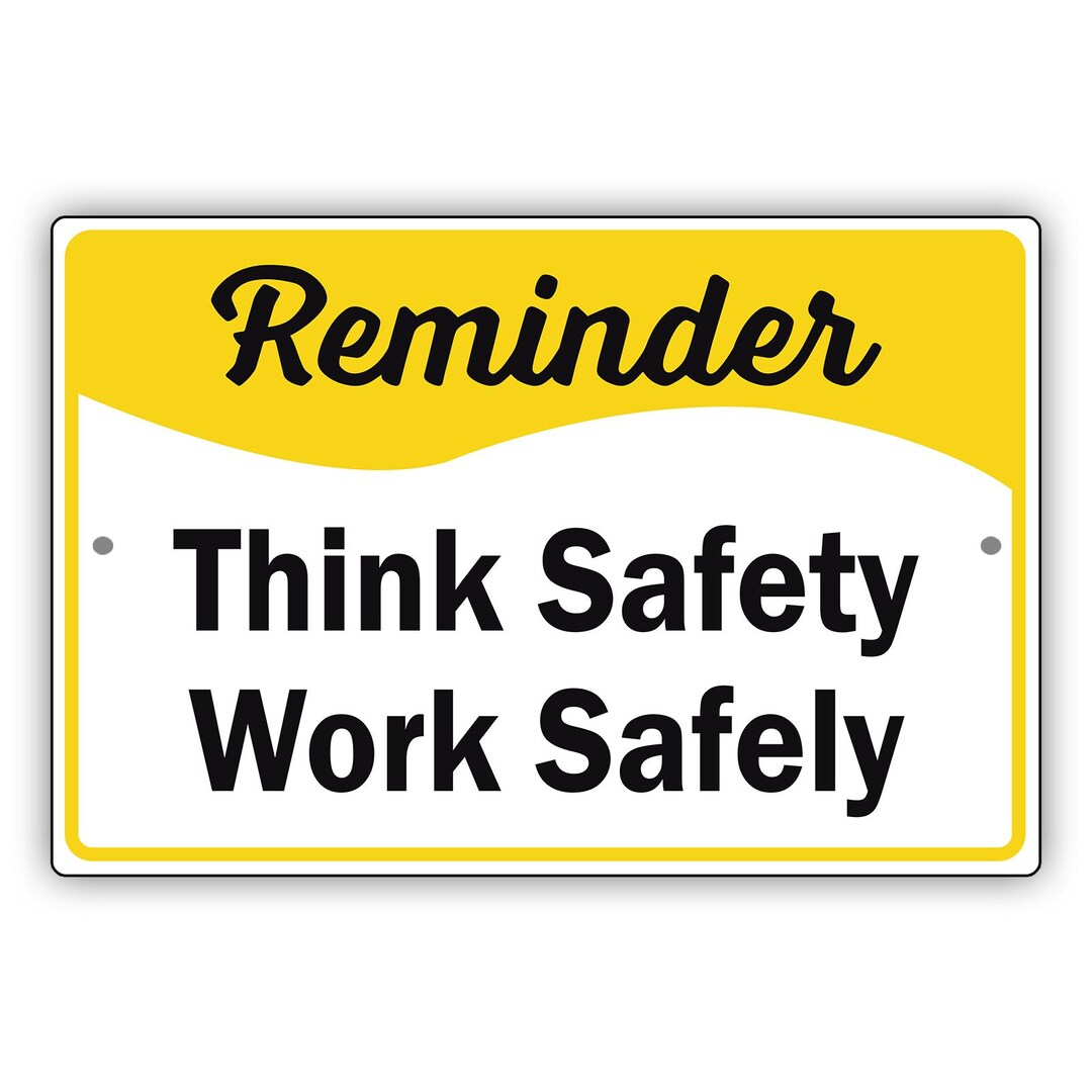 Reminder Think Safety Work Safely Metal Sign Construction Site Home ...