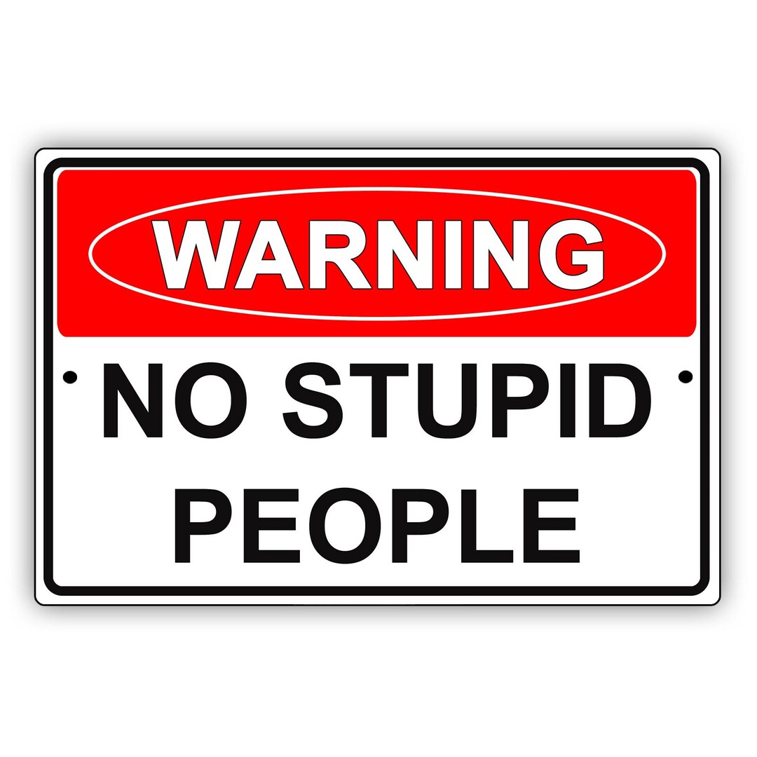 Warning No Stupid People Metal Sign Private Property Driveway Home ...