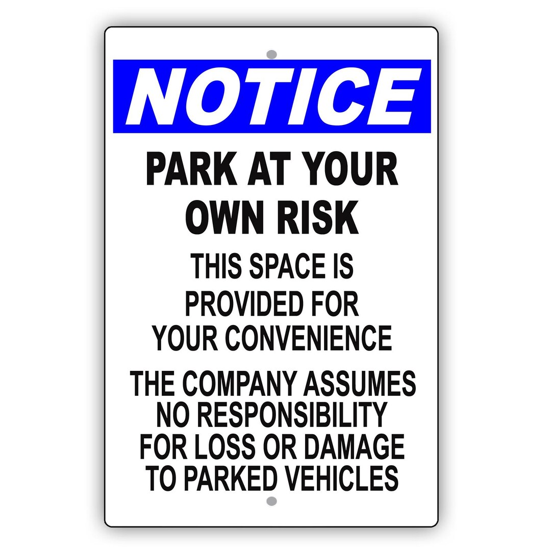 Notice Park at Your Own Risk This Space is Provided Metal Sign Office ...