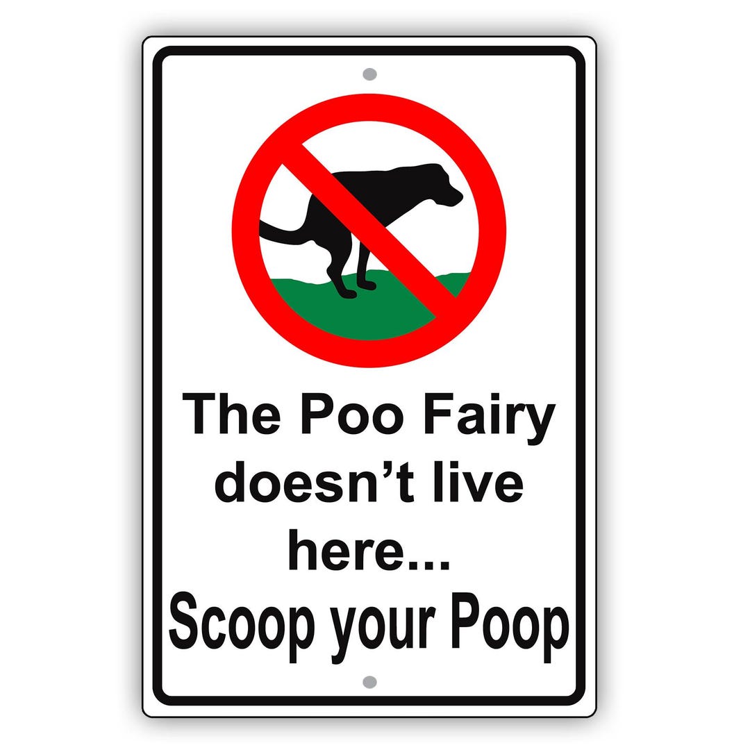 The Poo Fairy Doesn't Live Here Scoop Your Poop With Graphic Metal Sign ...