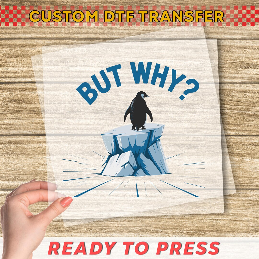Absurd Meme Humor DTF Transfer, Penguin but Why Mountain DTF Transfer ...