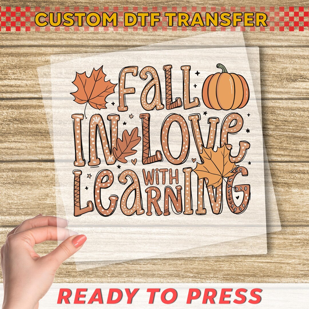 Teacher Fall DTF Transfer, Fall in Love With Learning Ready to Press ...
