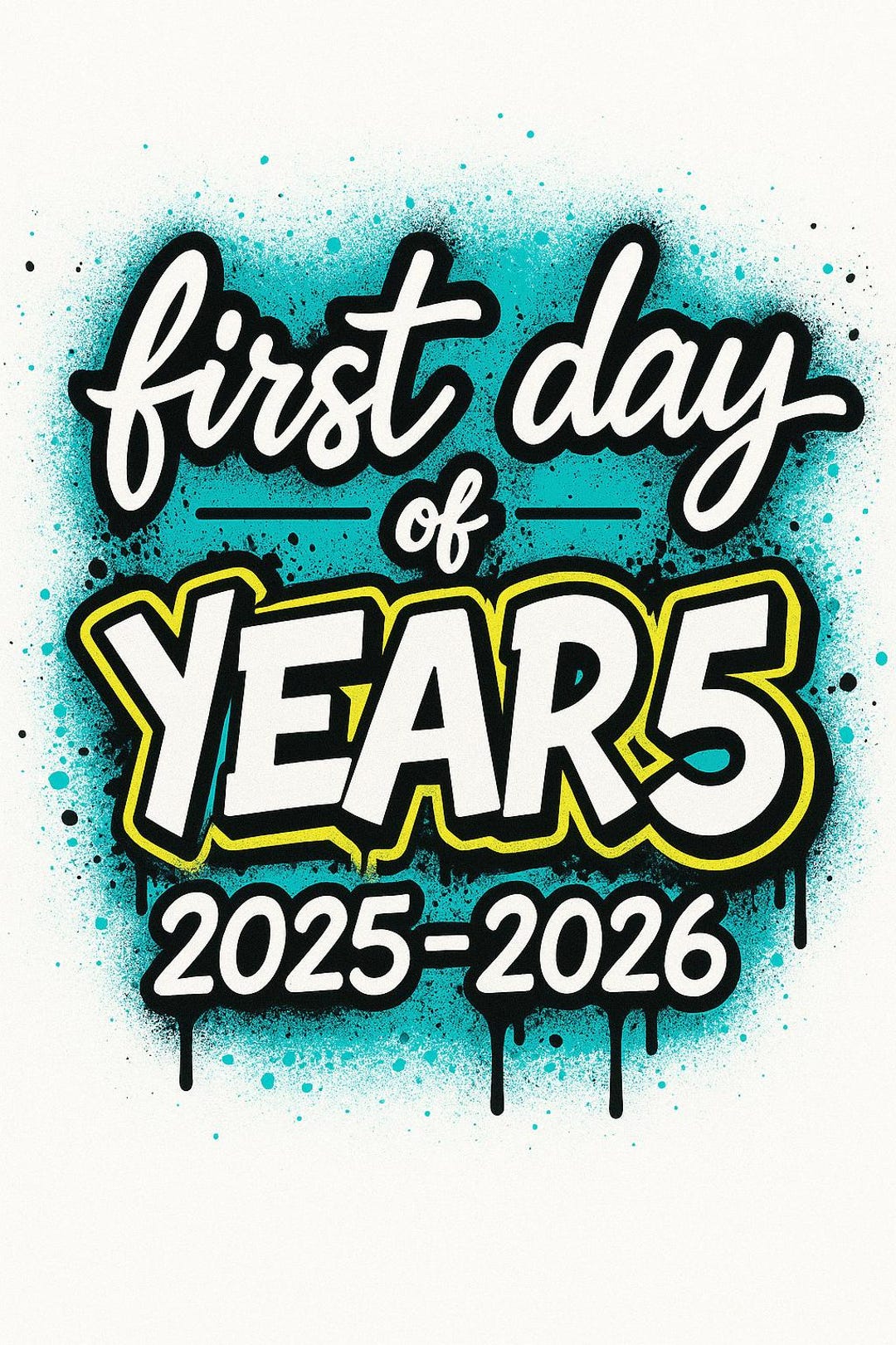 Year 5 First Day of School Sign 2025-2026: Graffiti Style (digital ...