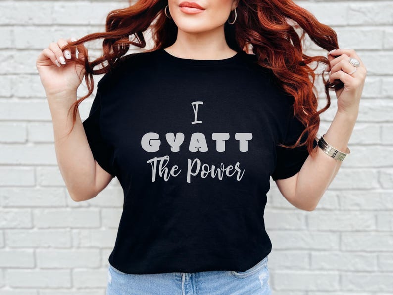 I Gyatt the Power Funny Meme and Gen Z Slang Tee | Body Positive ...