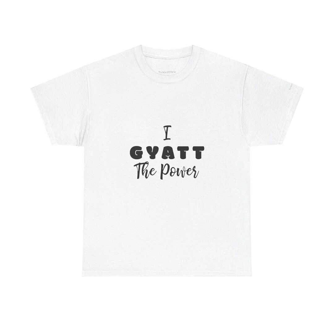 I Gyatt the Power Funny Meme and Gen Z Slang Tee | Body Positive ...