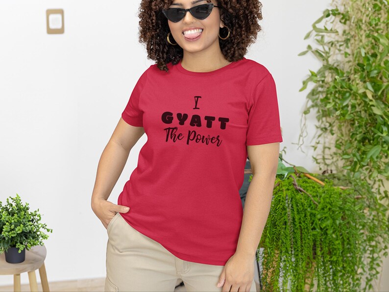I Gyatt the Power Funny Meme and Gen Z Slang Tee | Body Positive ...