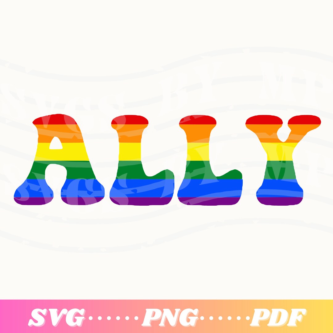 ALLY | Pride | Rainbow | LGBTQIA | Digital Files | Svg | Pdf | Png - Etsy