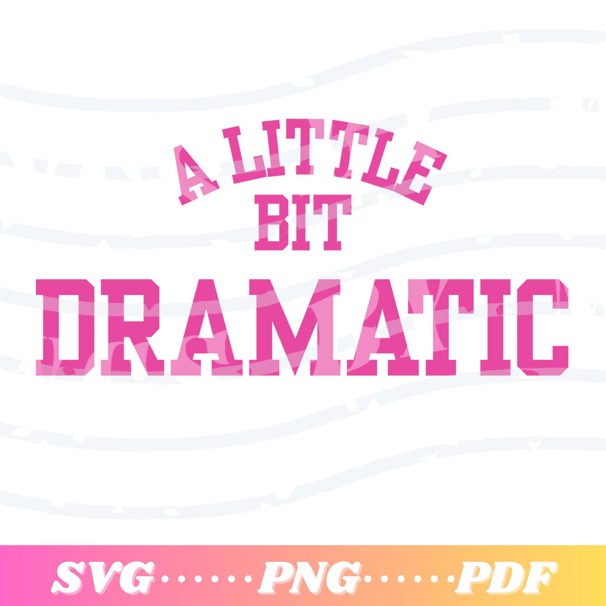 A Little Bit Dramatic | Mean Girl | Regina | Digital Files | Cut Files ...