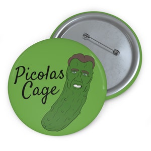 Picolas Cage Pin Buttons Nicolas Cage as a Pickle - Etsy