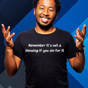 It's Not a Blessing If You Sin for It Custom T-shirt Own Your Flaws ...