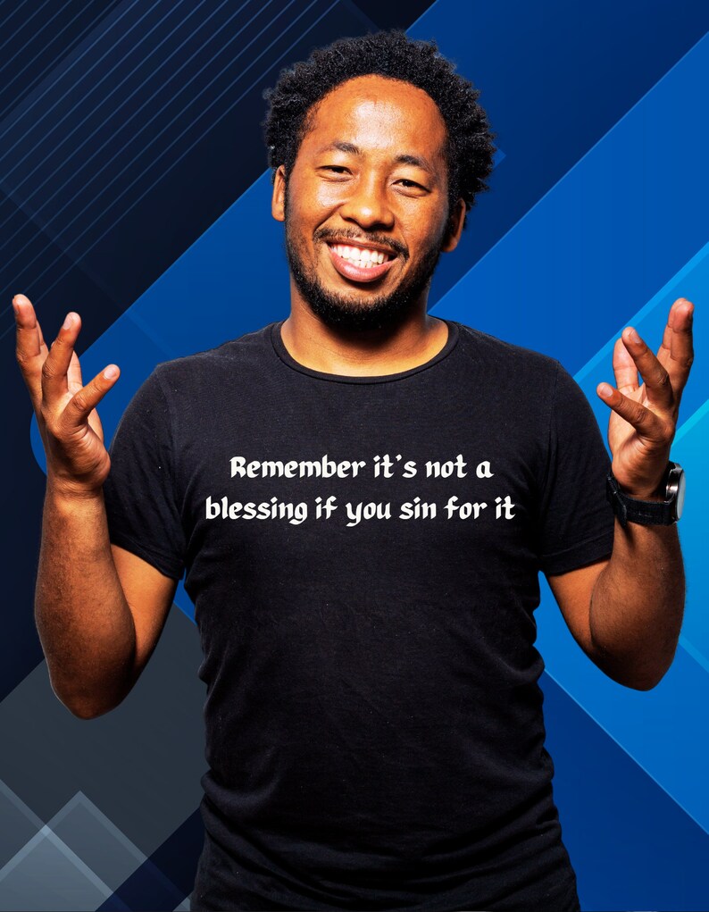 It's Not a Blessing If You Sin for It Custom T-shirt Own Your Flaws ...