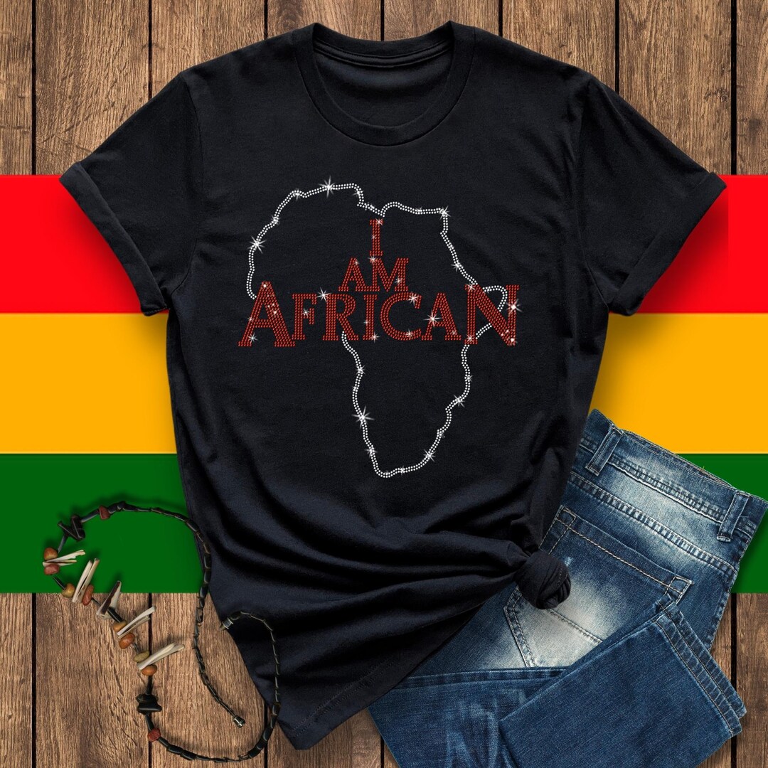 I Am African With Map Rhinestone T-shirt, Motherland Sweatshirt for ...