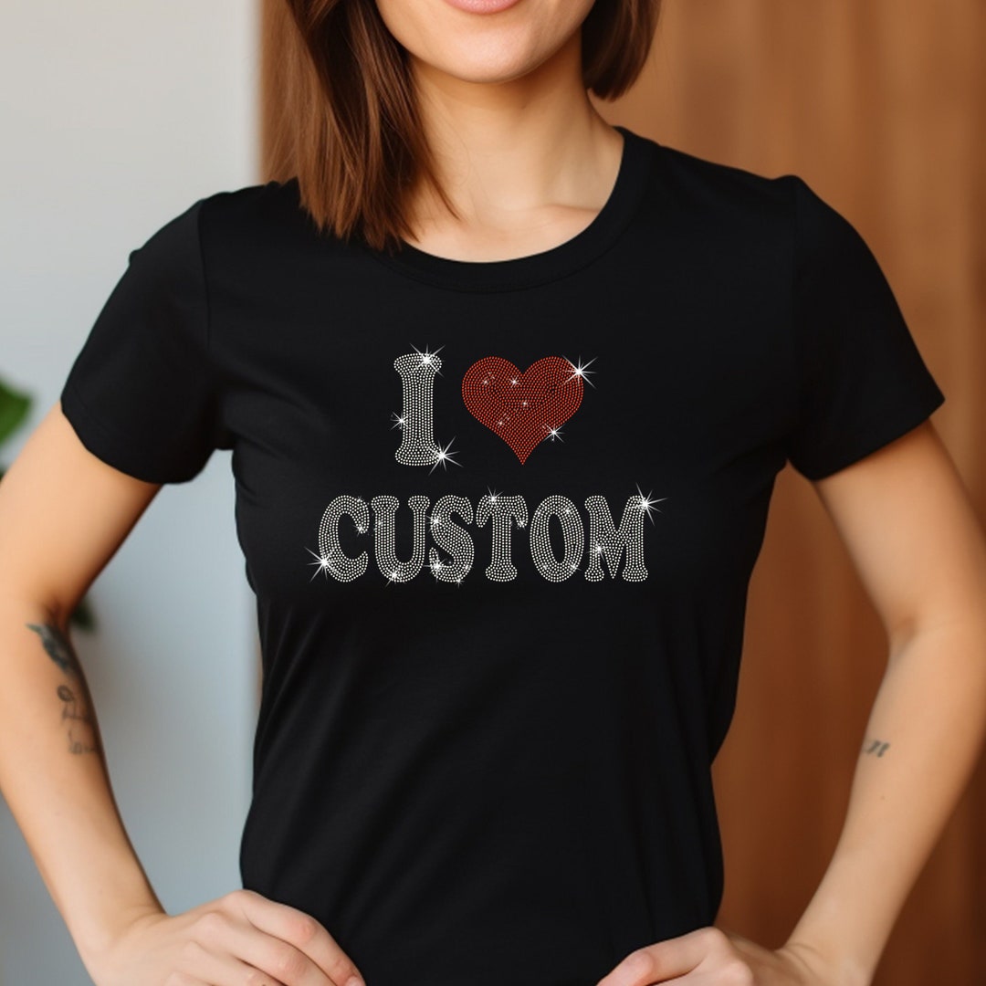 I Love Heart Custom Rhinestone Tshirt, I Heart Personalized Shirt ...
