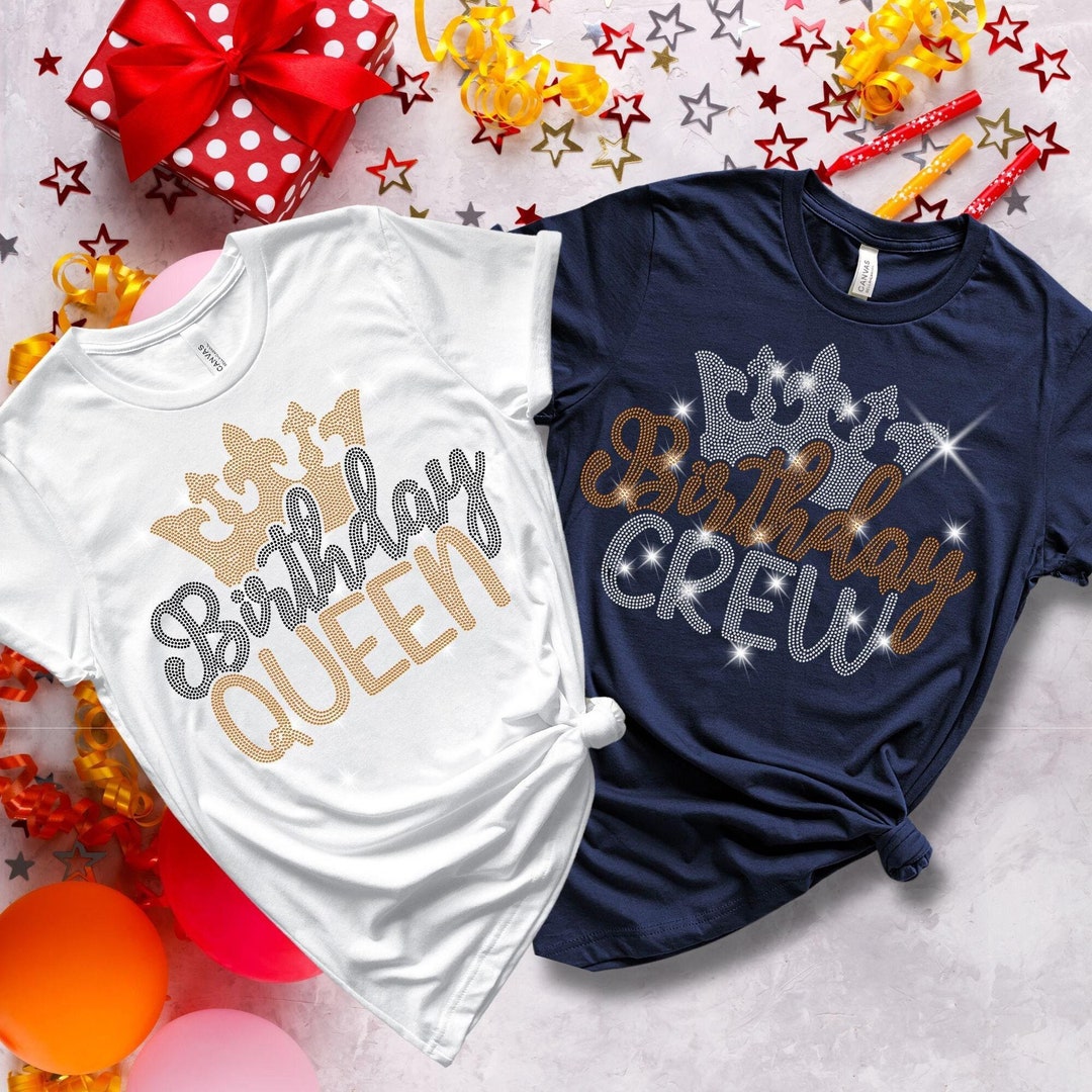 Birthday Queen Crew Rhinestone Shirt, Birthday Squad Shirt, Birthday ...