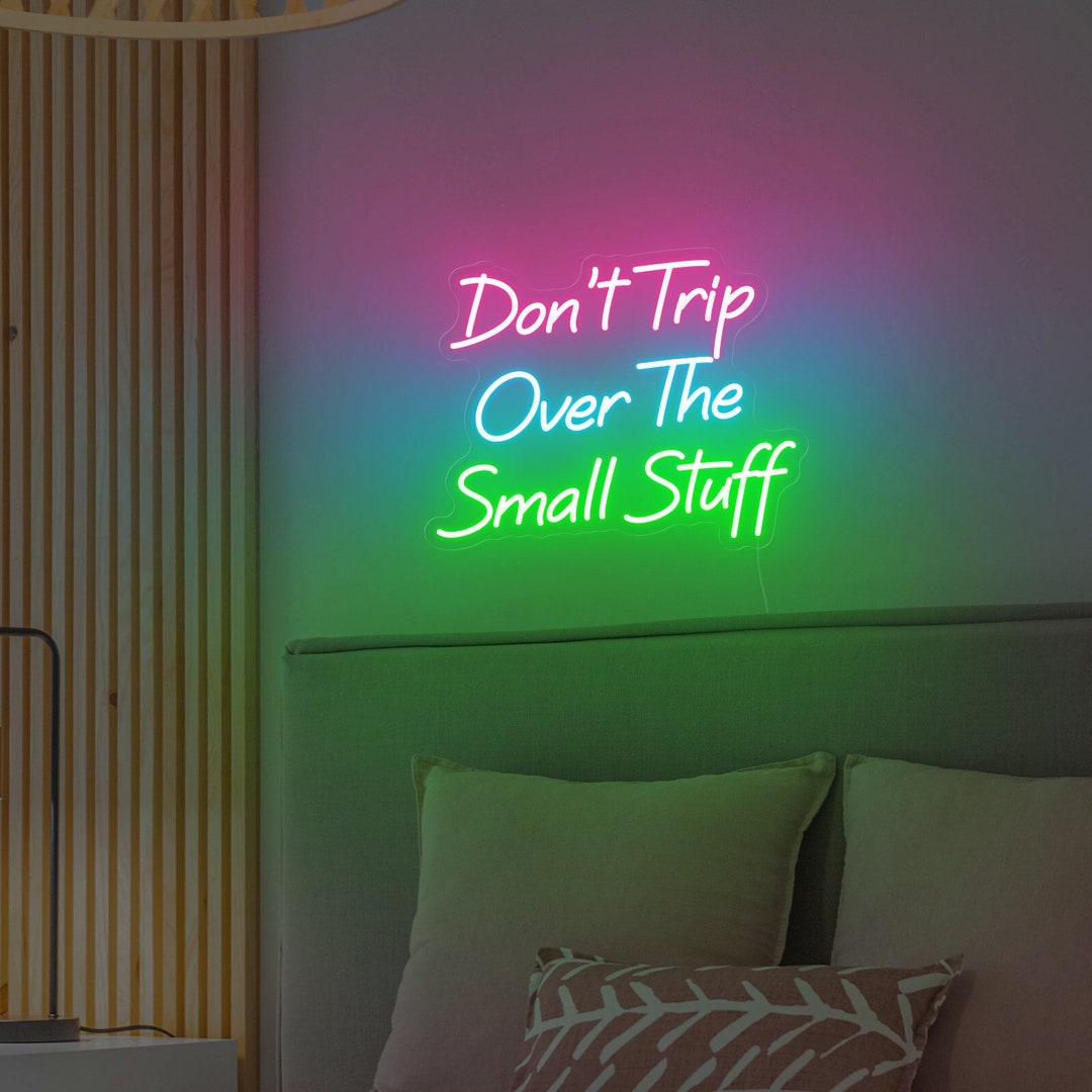 Don't Trip Over the Small Stuff Neon Sign,colorful Led Sign,trippy ...