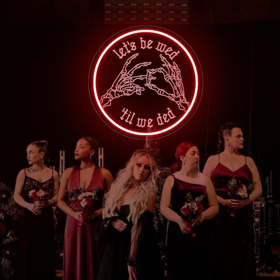 Let's Be Wed 'til We Ded Neon Sign,gothic Ring Led Sign,gothic Wedding ...