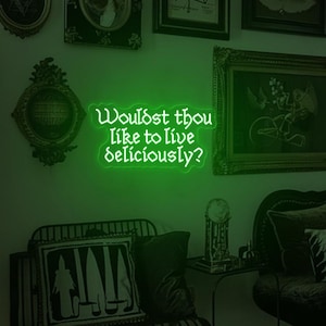 Wouldst Thou Like to Live Deliciously? Neon Sign,gothic Neon Sign ...