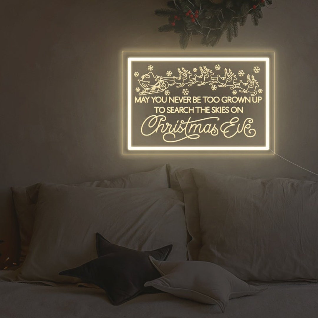 May You Never Be Too Grown up to Search the Skies on Christmas Eve Neon ...