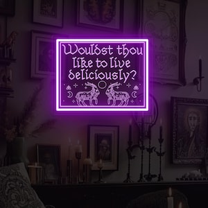 Wouldst Thou Like to Live Deliciously? Gothic Neon Sign, Creepy ...