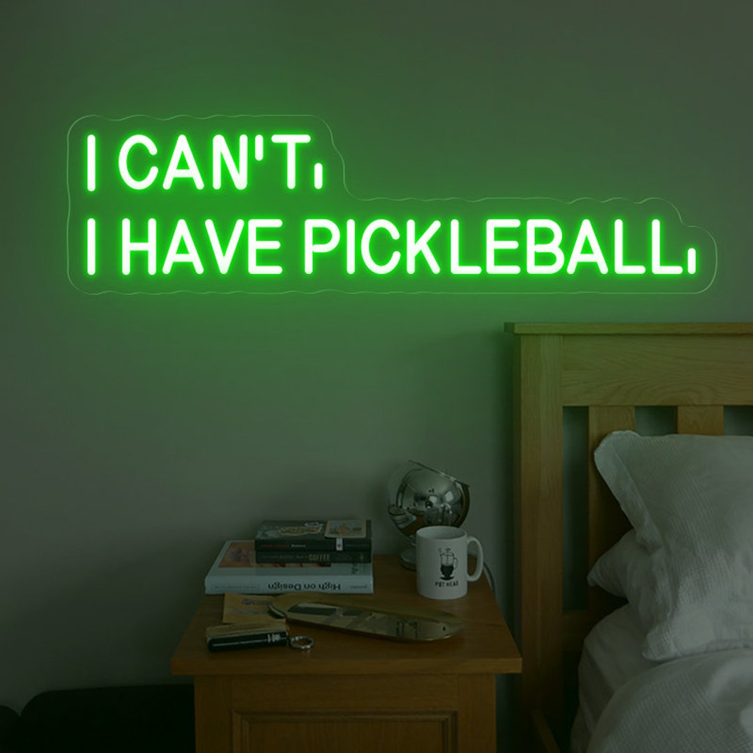 I Can't I Have Pickleball Neon Sign,custom Neon Sign,funny Wall Art ...