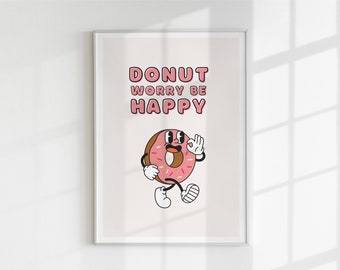 Donut Worry Be Happy Poster, Retro Character, Donut Print, Funny Phrase ...