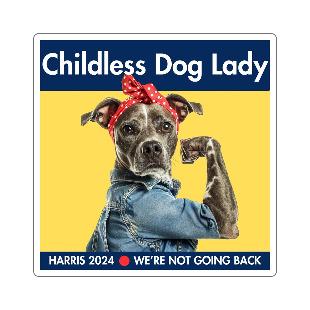 Childless Dog Lady Sticker | Kamala Harris | Harris 2024 Dog Sticker ...