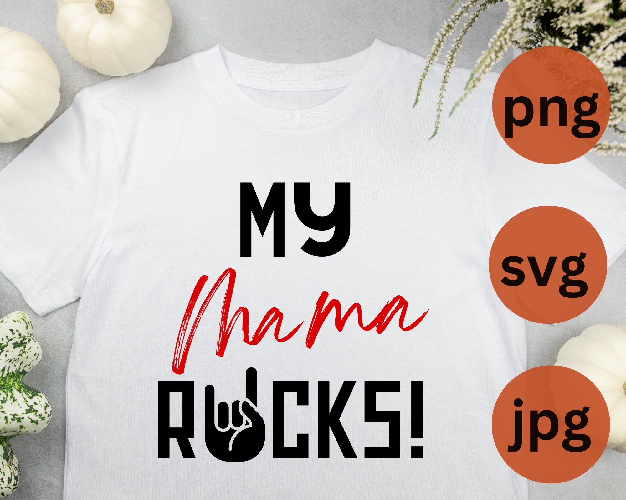 My Mama Rocks SVG PNG JPG Mother's Day Gift Idea Files for Cricut T ...