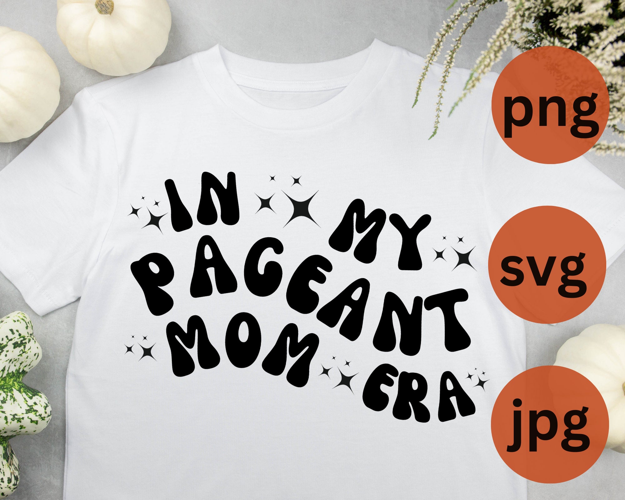 In My Pageant Mom Era SVG, PNG, JPG, Pageant Mom Shirt Png, Beauty ...