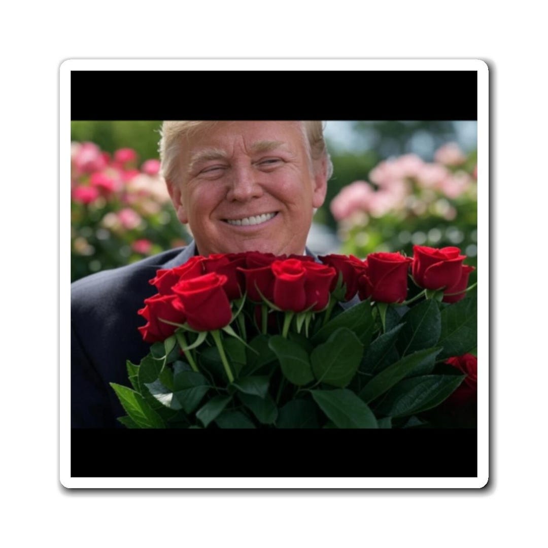 The Ultimate Donald Trump Roses Magnet, Mother's Day Magnet, Fridge ...