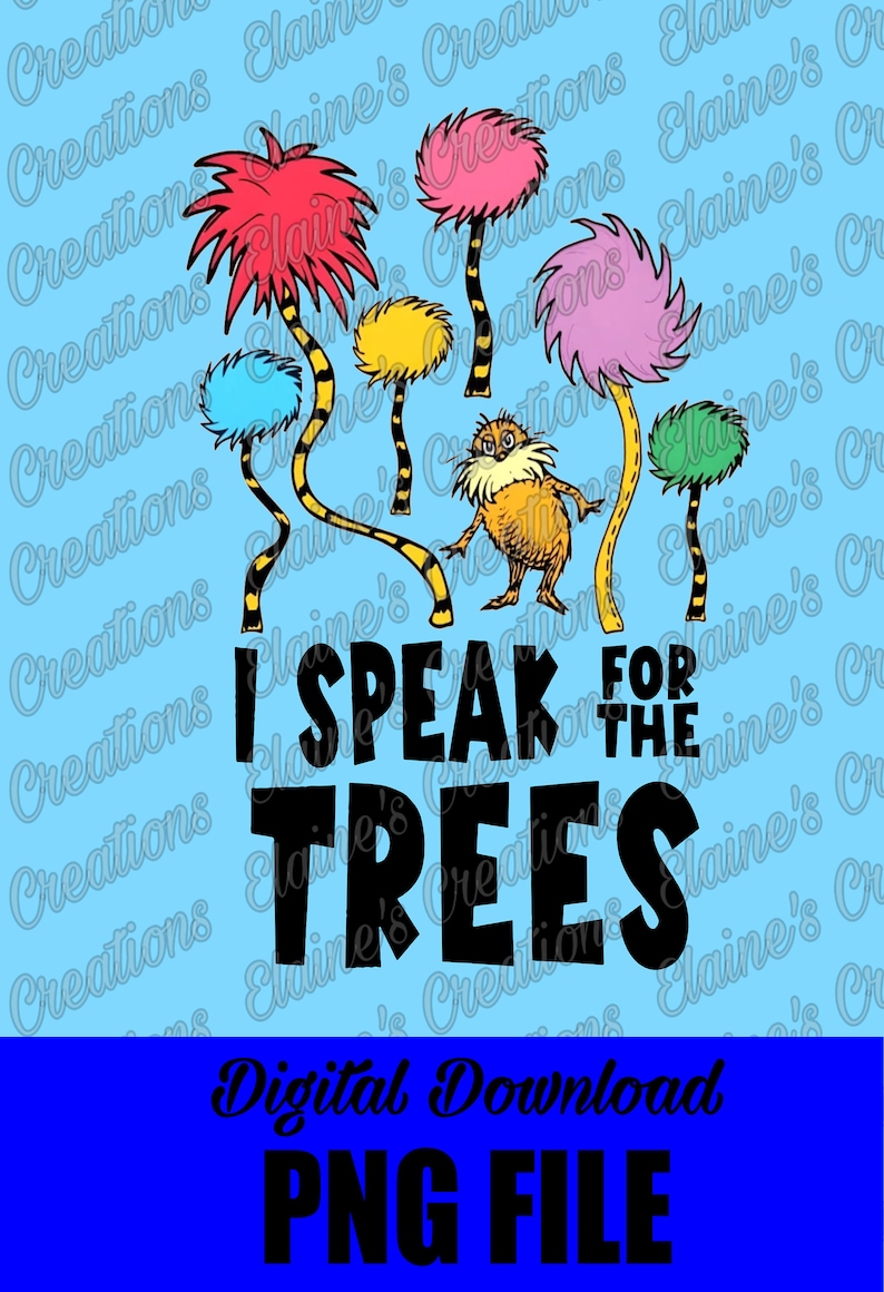 Dr Seuss Lorax I Speak For The Trees Png Etsy