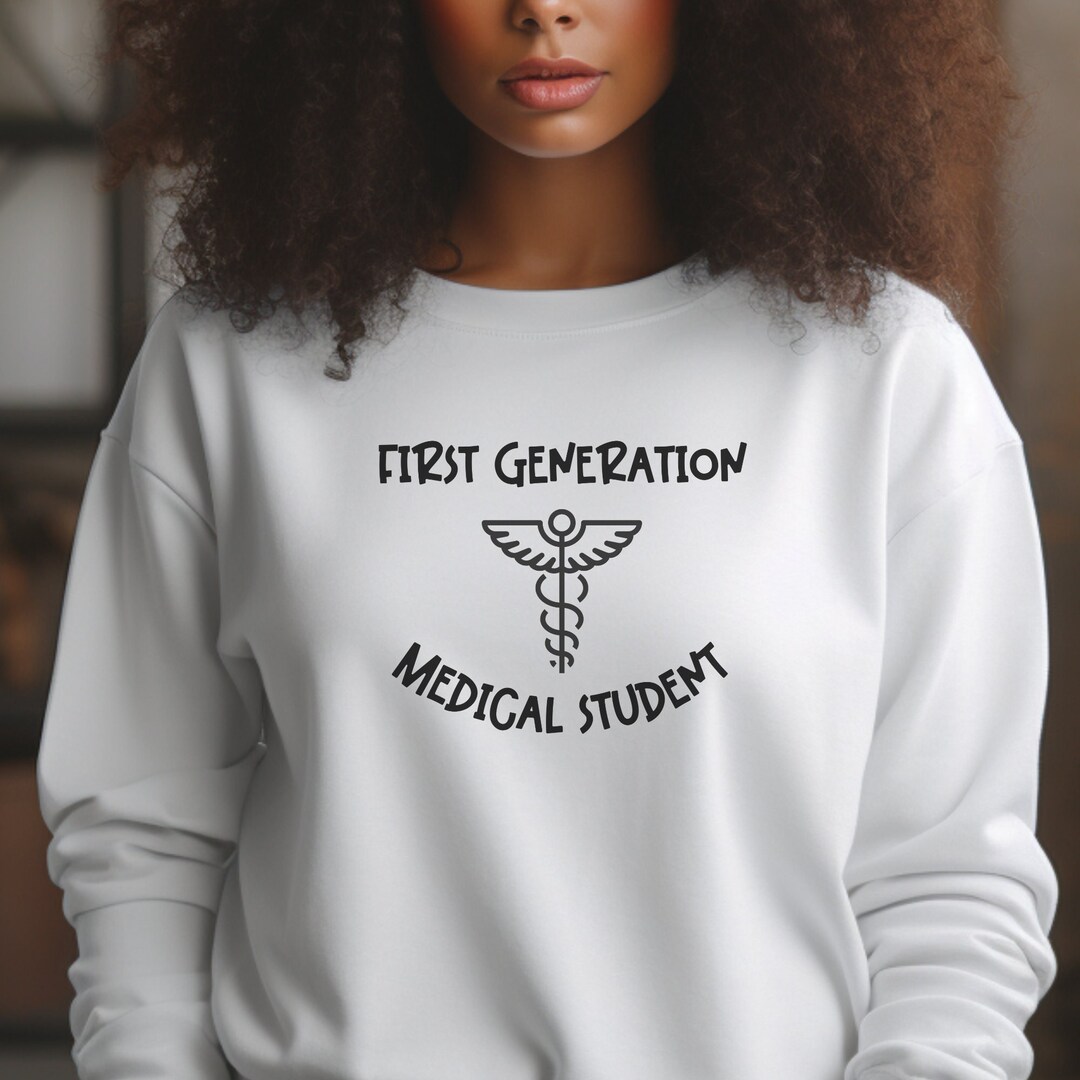 First Generation Medical Student Sweatshirt Future Doctor Gift First ...