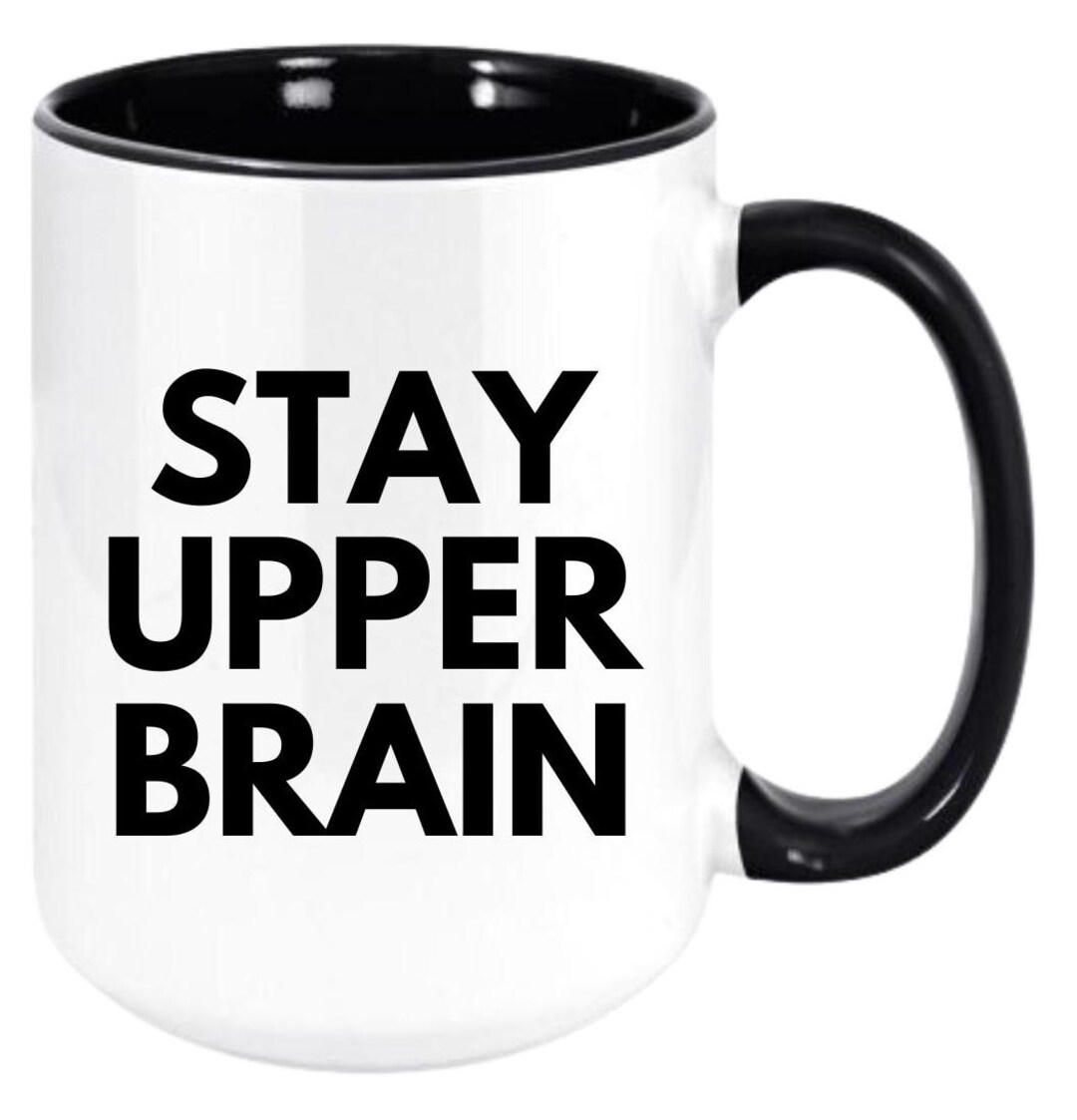 Stay Upper Brain Mug 15 Oz - Etsy