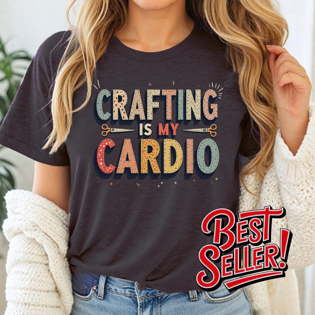 Crafting is My Cardio Graphic Tee: Creative Crafter Gift - Etsy