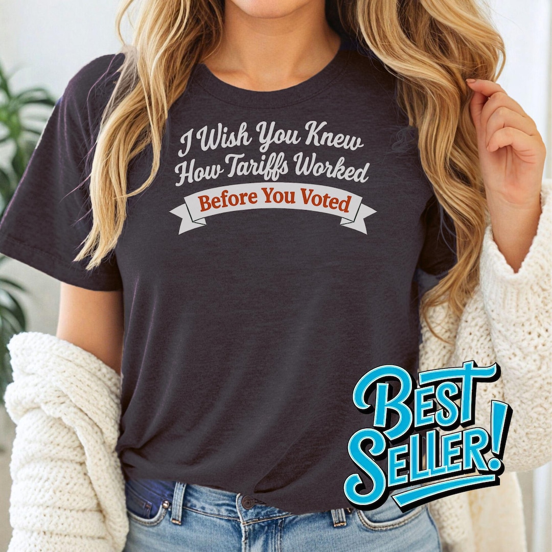 Political Statement Tariff Awareness T-shirt, Economic Insight Apparel ...