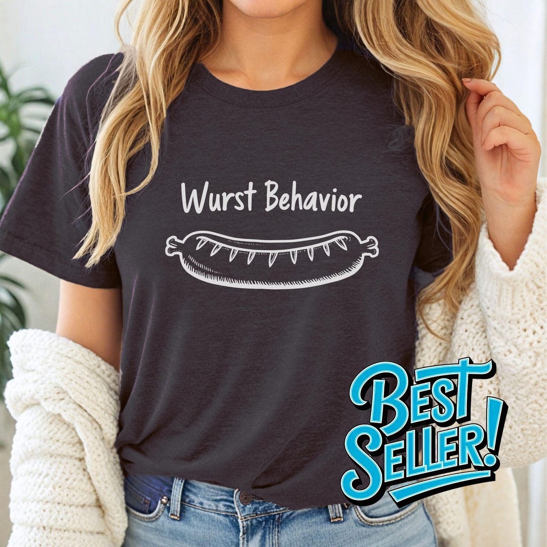 Wurst Behavior Tee: Funny Sausage Grilling Shirt, Foodie Gift - Etsy