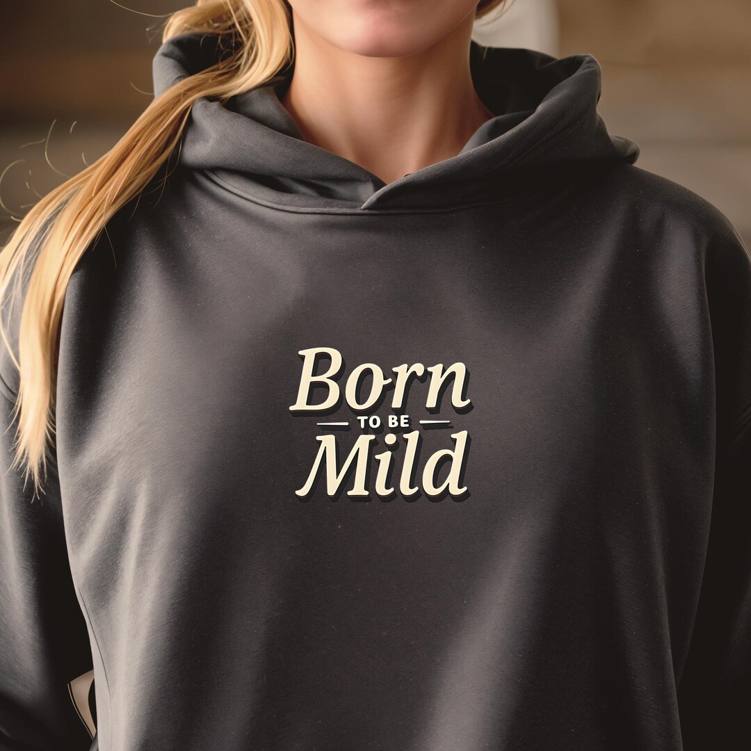 Born to Be Mild Hoodie, Retro Inspired Sweatshirt, Playful Slogan ...