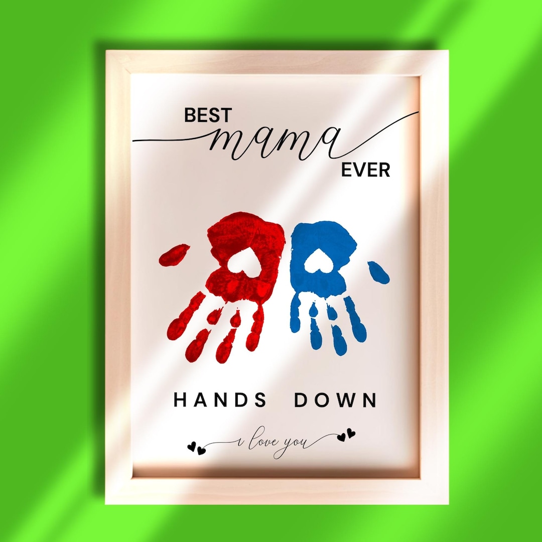 Printable Best Mama Ever Handprint, Mother's Day Handprint Art, Hands ...