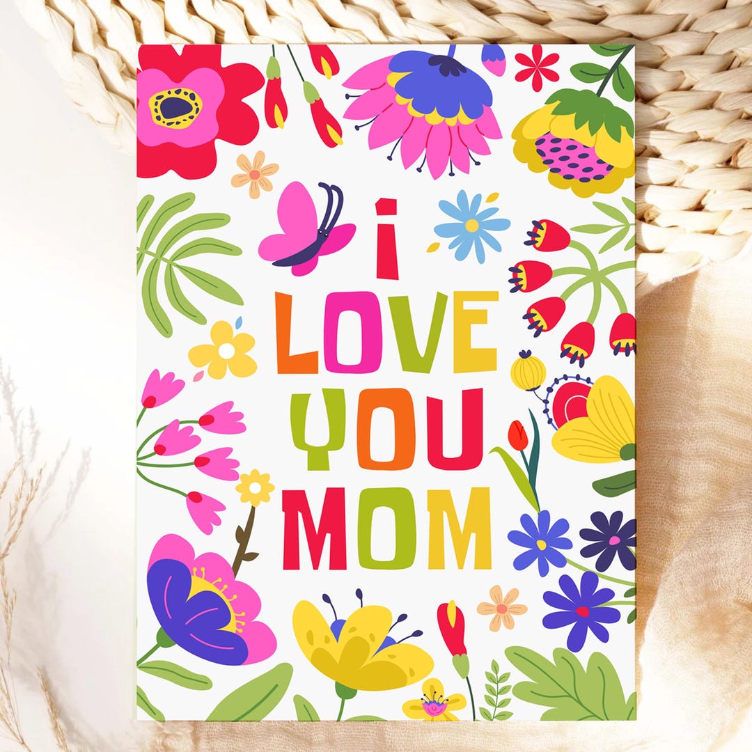 Printable Mother's Day Card, I Love You Mom Card, Flowers Mother's Day ...