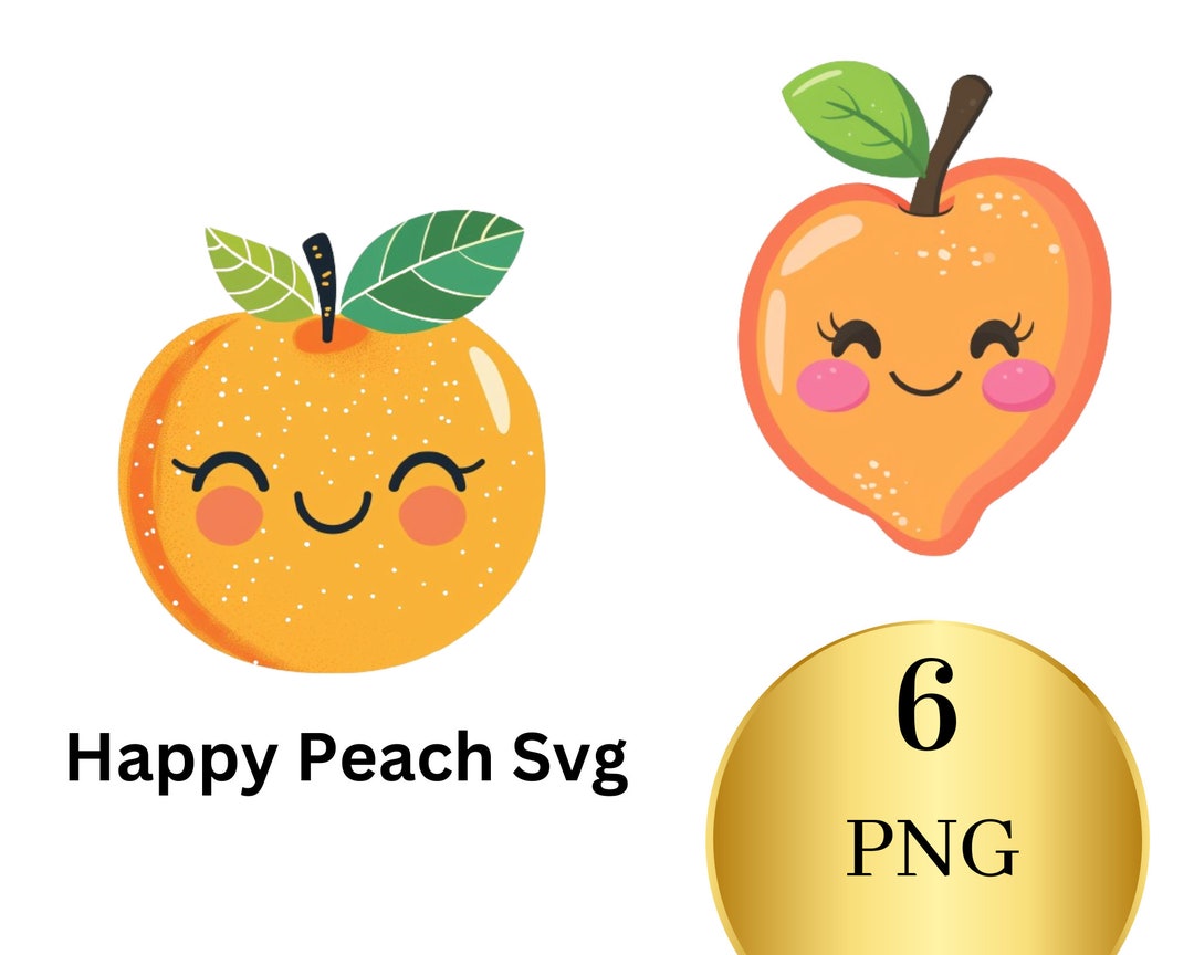 Set of 6, Happy Peach Svg, Spring Svg, Peach SVG, Fruit Png, Peach PNG ...
