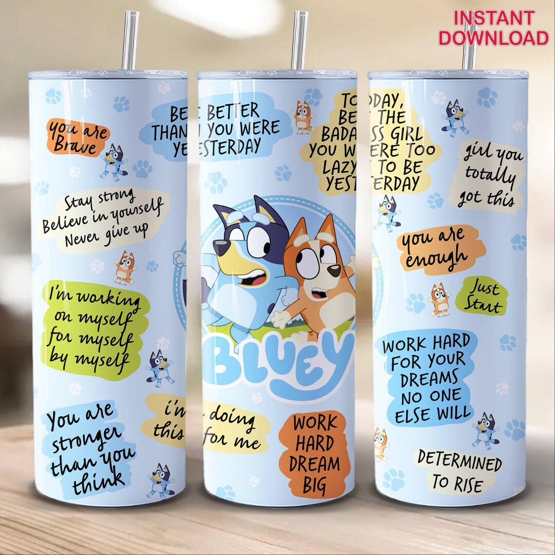 Bluey Skinny Tumbler Wrap Png, Bluey Positive Quote Tumbler Wrap, Bluey ...