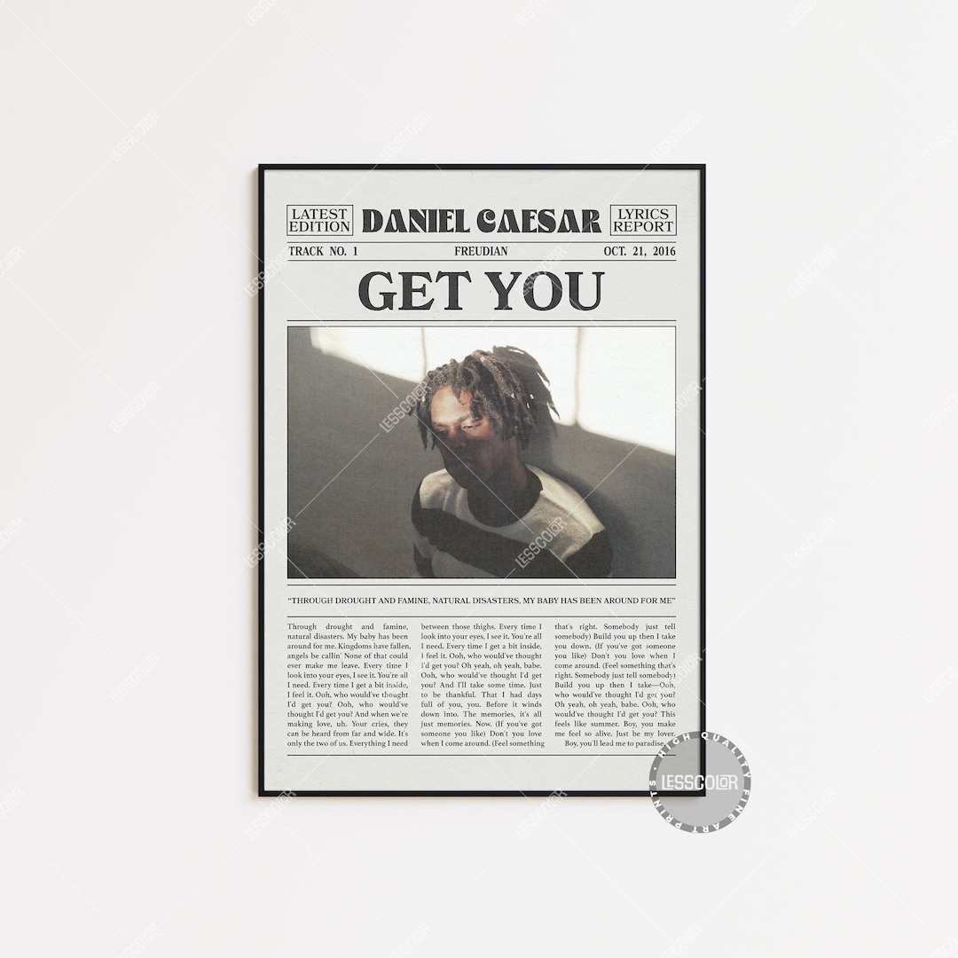 Daniel Caesar Newspaper Print, Get You Poster, Get You Lyrics Print, Daniel Caesar Poster ...