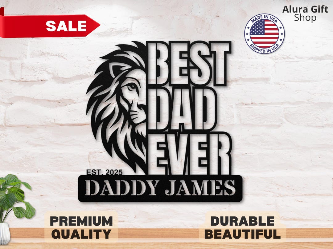 Best Ever Dad Lion Metal Sign Custom King Metal Sign With Dad Name Best ...