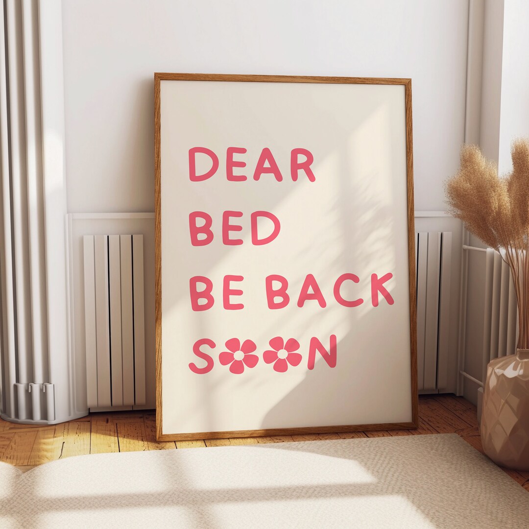 Dear Bed Be Back Soon Print, Minimalist Flower Poster, Trendy Bedroom ...