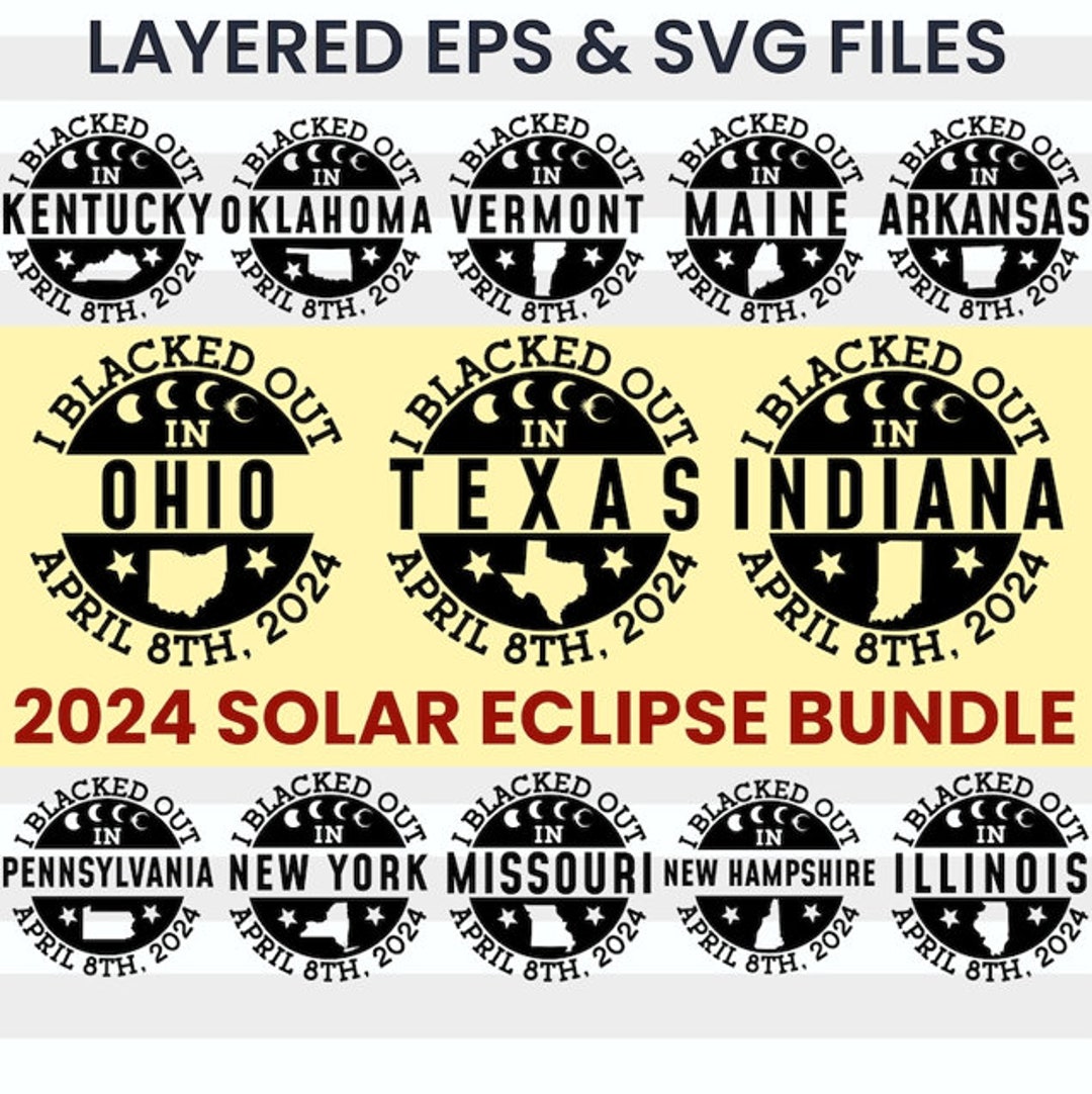 Solar Eclipse Svg Bundle I Blacked Out in STATE April 8th, 2024 Png ...