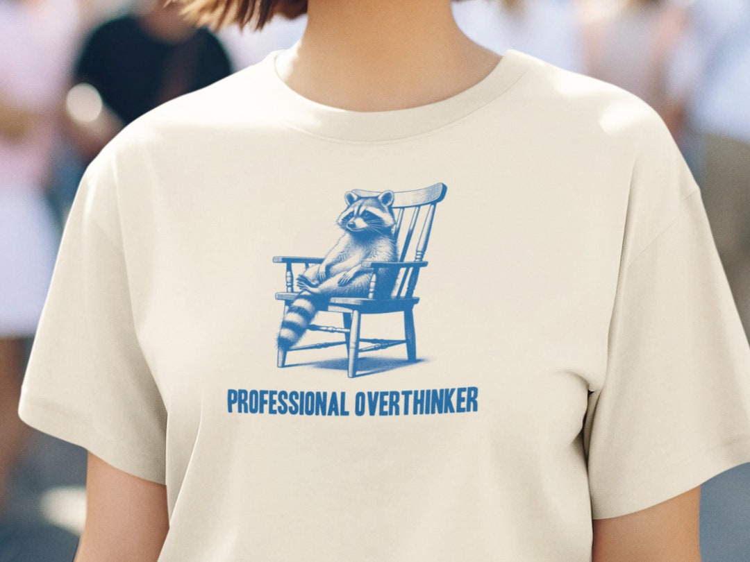 Professional Overthinker T Shirt | Tee for People Who Think or Stress ...