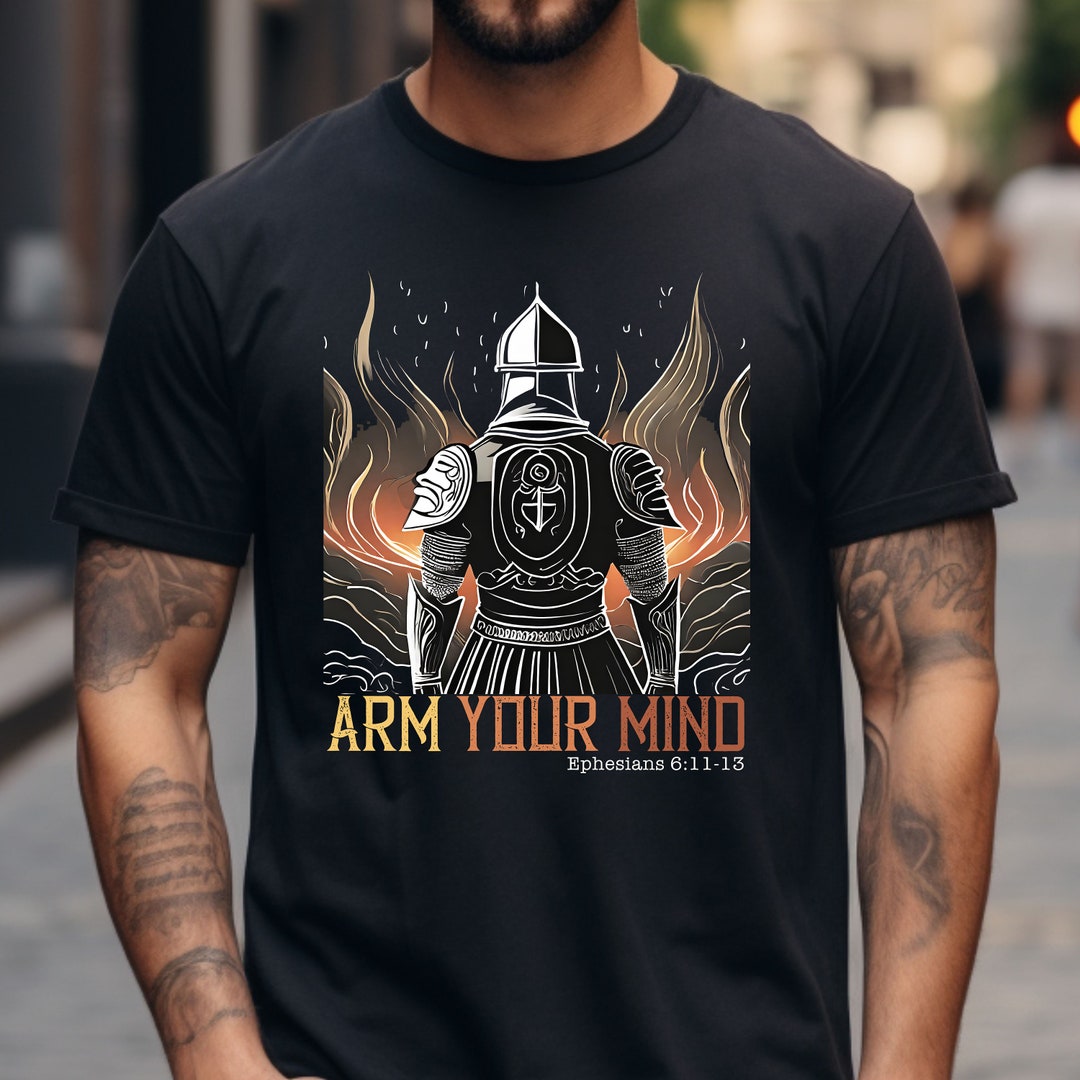 Men's T-shirt, Arm Your Mind, Ephesians 6, Armor of God, Gift for Him ...