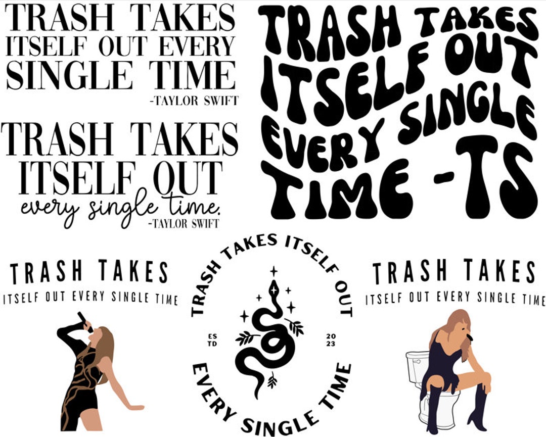 Trash Takes Itself Out Every Single Time PNG, Taylor Swift Png, Swiftie Png, Reputation Png ...